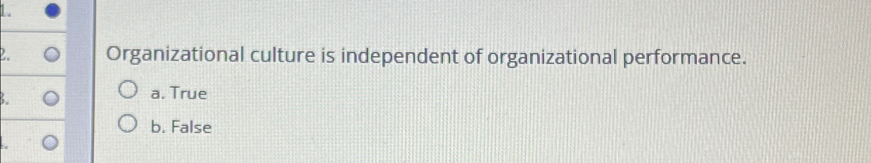 Solved Organizational culture is independent of | Chegg.com