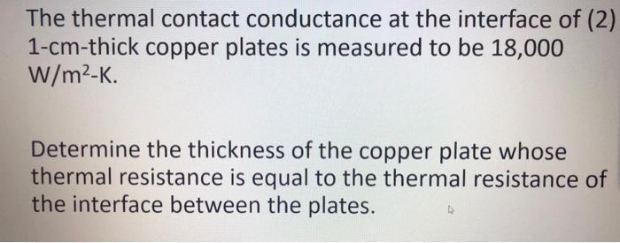 Solved The thermal contact conductance at the interface of | Chegg.com