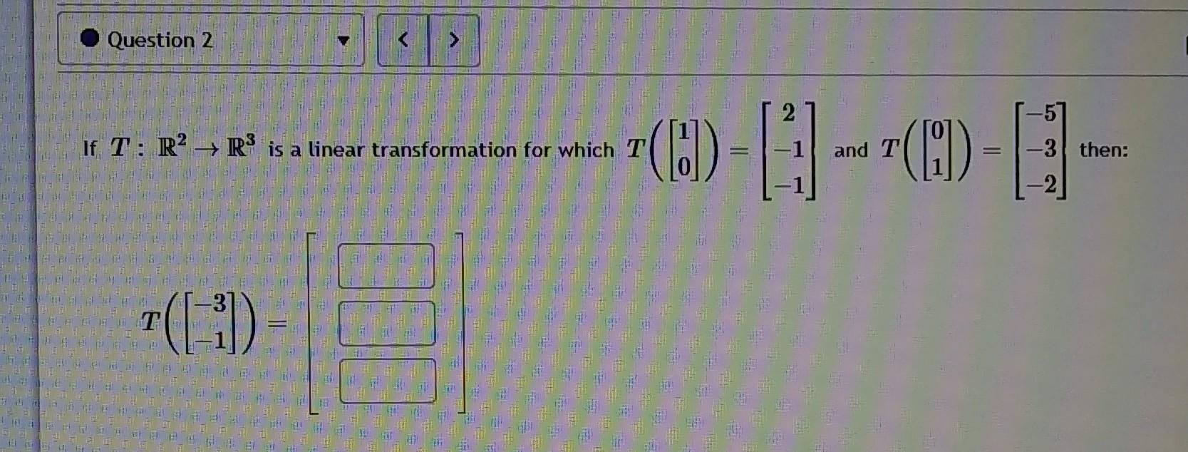 Solved If T:R2→R3 is a linear transformation for which | Chegg.com