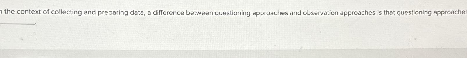 Solved In the context of collecting and preparing data, a | Chegg.com