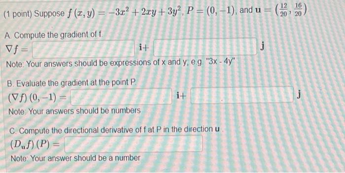 Solved (1 point) Suppose f(x,y)=−3x2+2xy+3y2,P=(0,−1), and | Chegg.com