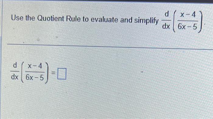 Solved Use the Quotient Rule to evaluate and simplify | Chegg.com