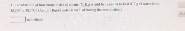 Solved The combustion of how many moles of ethane (C2H6) | Chegg.com