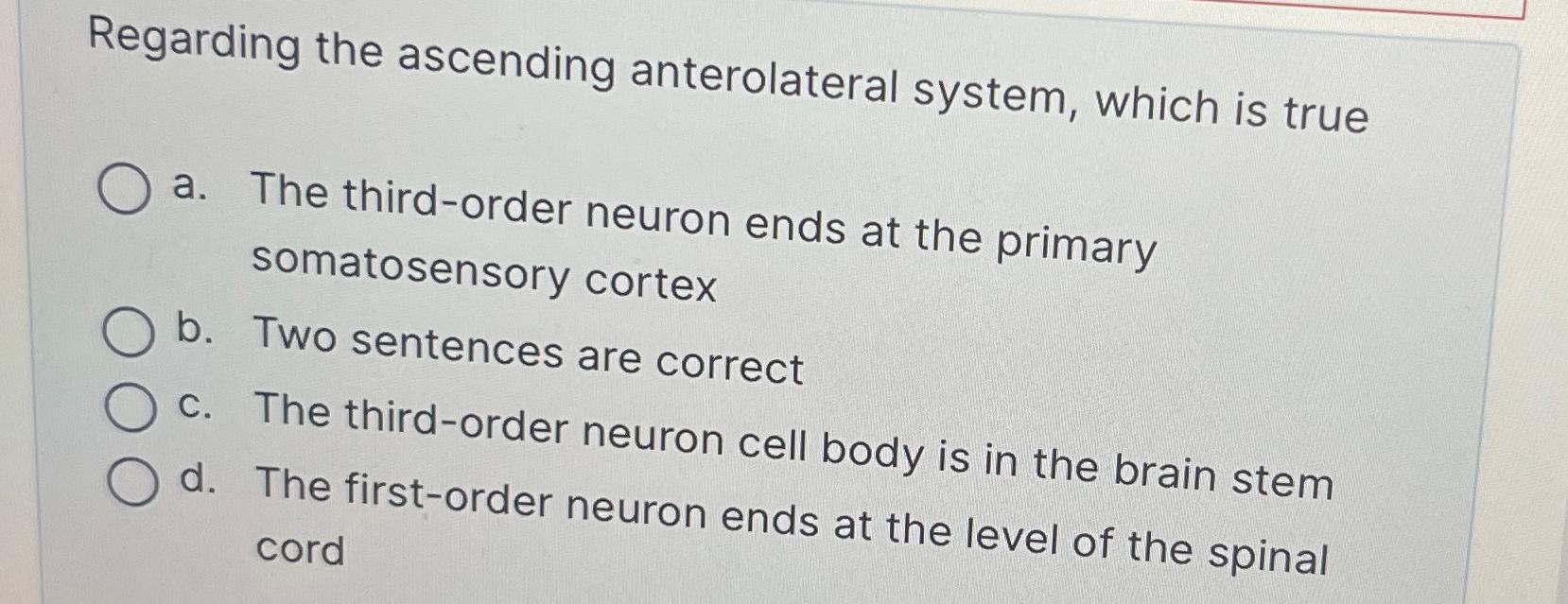 Solved Regarding the ascending anterolateral system, which | Chegg.com