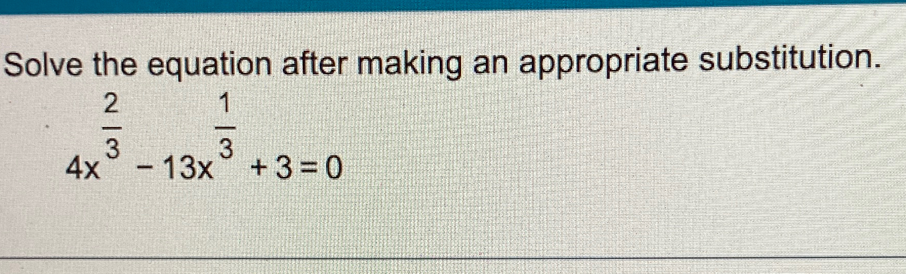 Solved Solve the equation after making an appropriate | Chegg.com