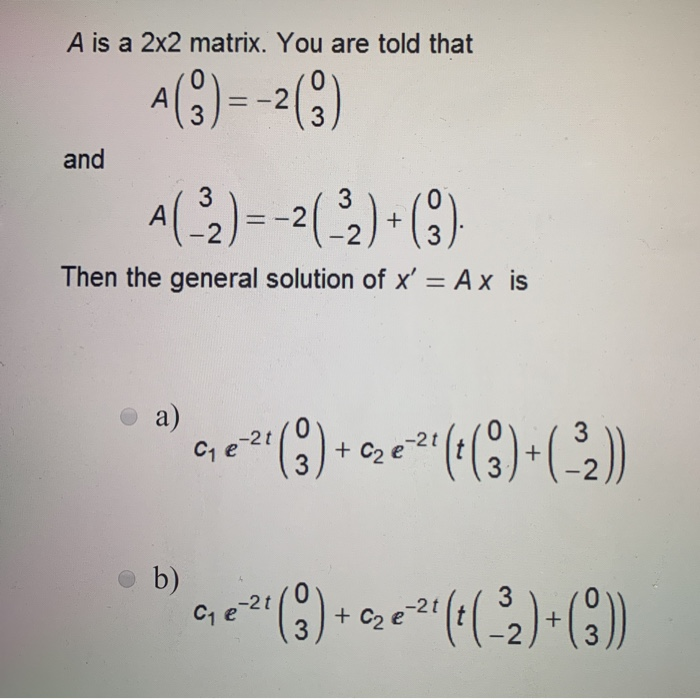 Solved A is a 2x2 matrix. You are told that AG)-2(G) 3 3 and | Chegg.com