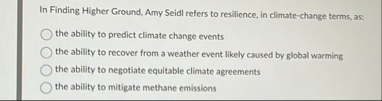 Solved In Finding Higher Ground, Amy Seidl refers to | Chegg.com