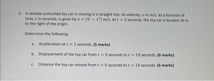 Solved 2. A remote controlled toy car is moving in a | Chegg.com
