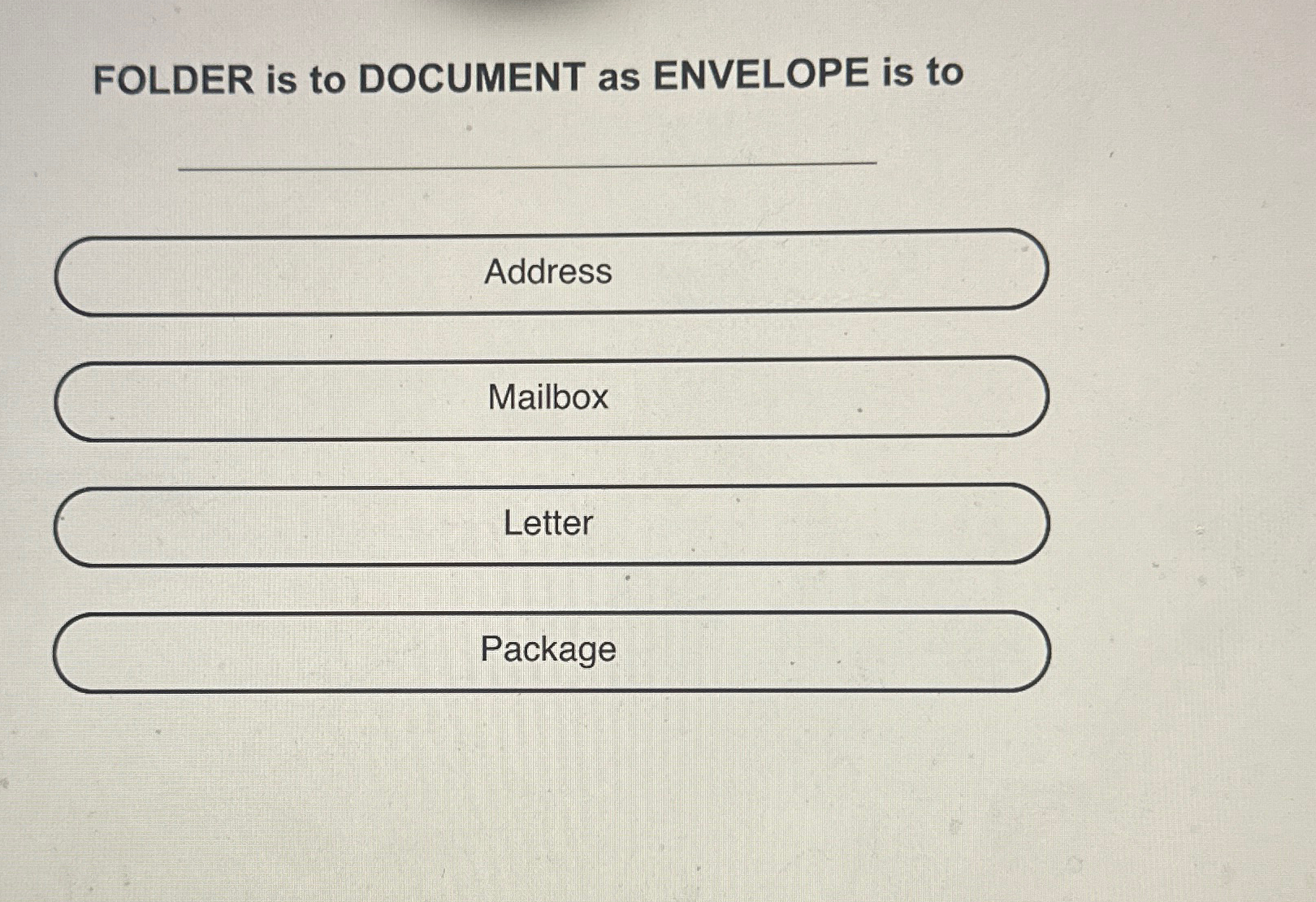 Solved FOLDER is to DOCUMENT as ENVELOPE is | Chegg.com