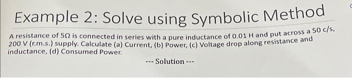 Solved Example 2: Solve using Symbolic Method 200 V (r.m.s.) | Chegg.com