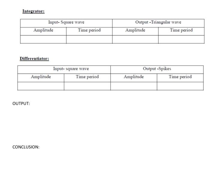 Solved Integrator and Differentiator Objective To conduct | Chegg.com Solved Integrator and Differentiator Objective To conduct | Chegg.com