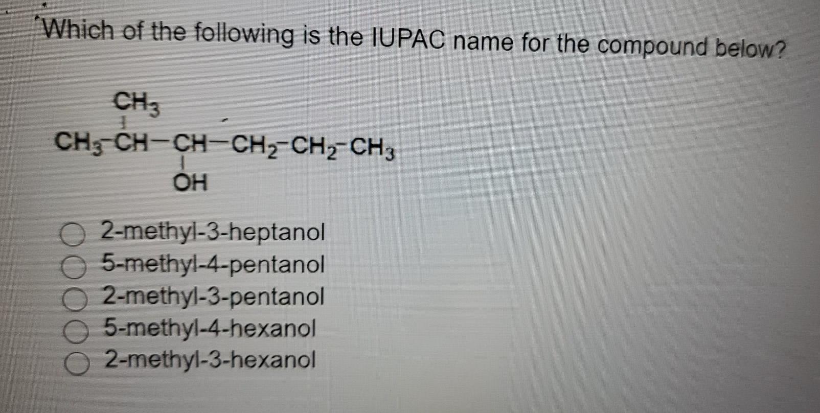 Solved Which of the following is the IUPAC name for the | Chegg.com