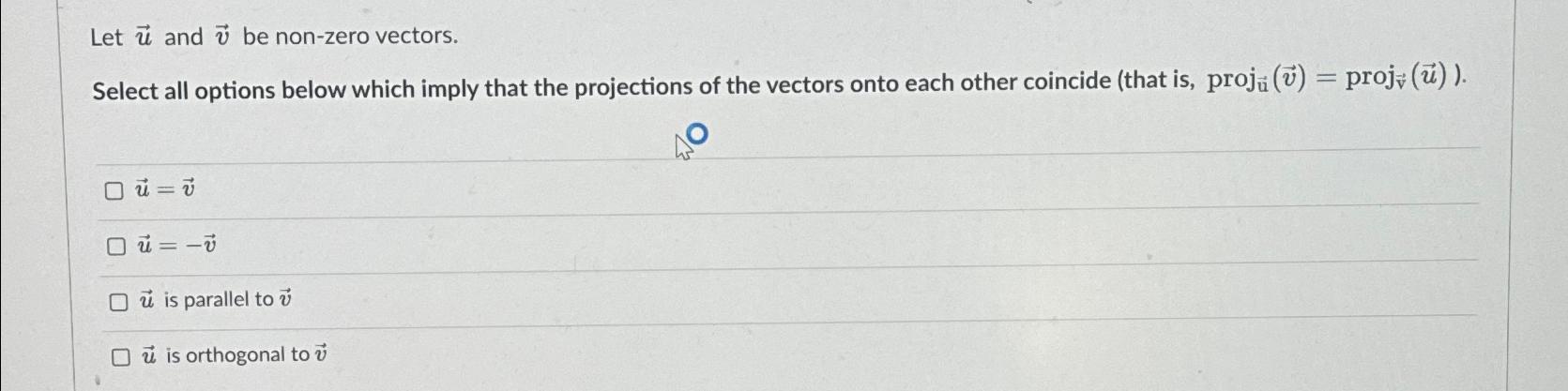 Solved Let vec(u) ﻿and vec(v) ﻿be non-zero vectors.Select | Chegg.com
