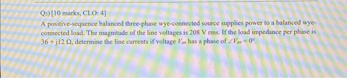 Solved Q2) [10 marks, CLO: 4] A positive-sequence balanced | Chegg.com
