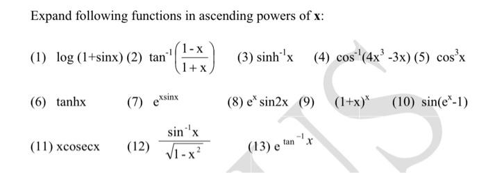 Solved Expand following functions in ascending powers of x : | Chegg.com