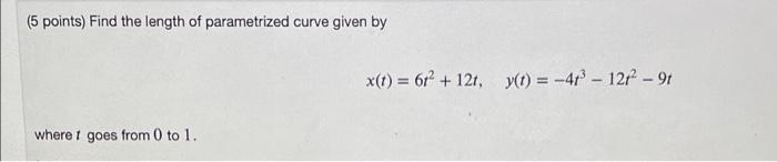 Solved (5 points) Find the length of parametrized curve | Chegg.com