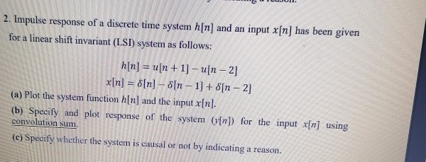 Solved 2. Impulse response of a discrete time system h[n) | Chegg.com