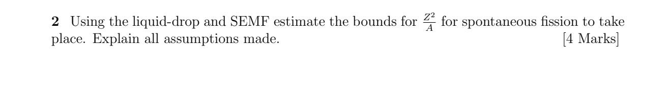 Solved 2 Using the liquid-drop and SEMF estimate the bounds | Chegg.com
