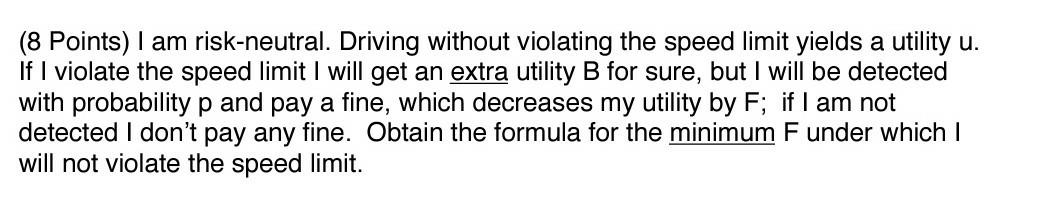 Solved (8 Points) I am risk-neutral. Driving without | Chegg.com