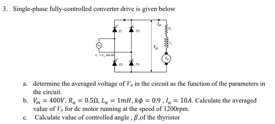 Solved Single-phase fully-controlled converter drive is | Chegg.com