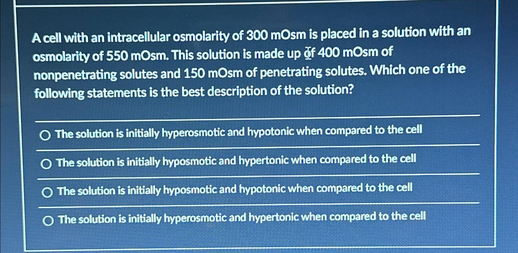 Solved A cell with an intracellular osmolarity of 300mOsm is | Chegg.com