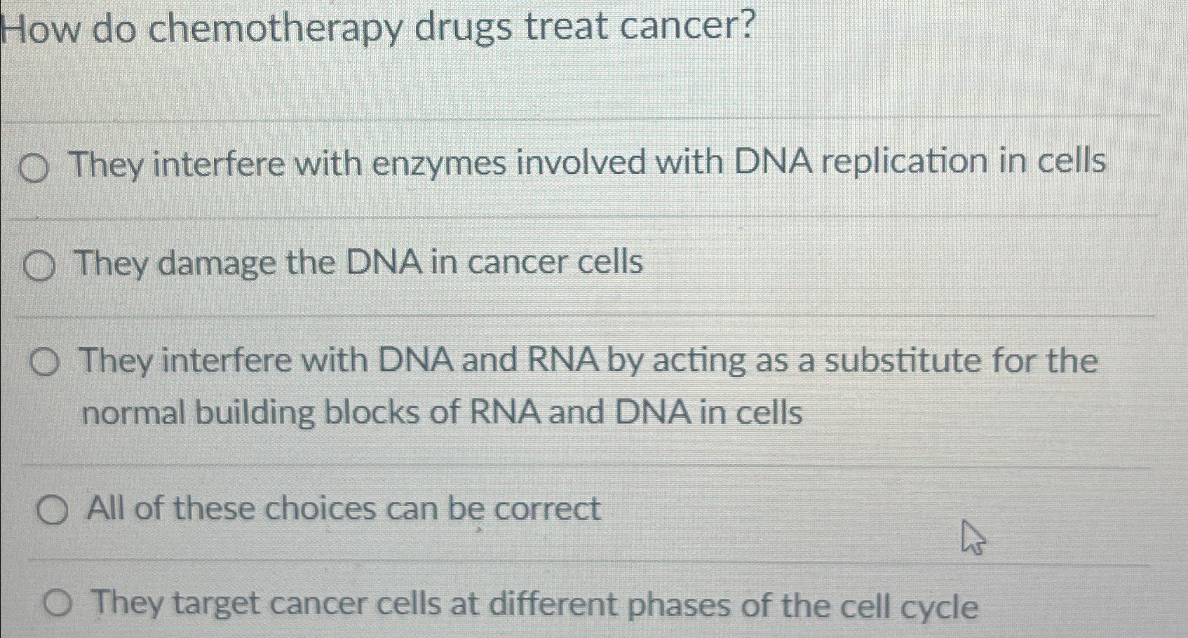Solved How do chemotherapy drugs treat cancer?They interfere | Chegg.com