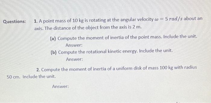Solved Questions: 1. A point mass of 10 kg is rotating at | Chegg.com
