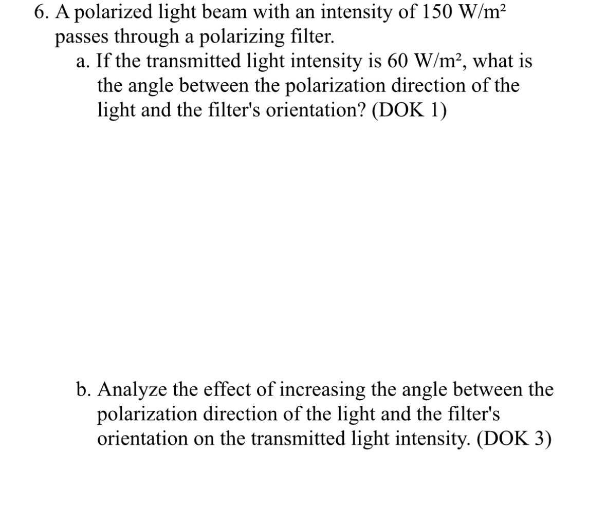 Solved A polarized light beam with an intensity of 150Wm2 | Chegg.com