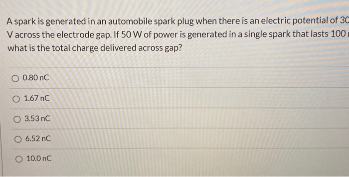 Solved A spark is generated in an automobile spark plug when | Chegg.com