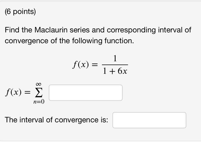 Solved Find the Maclaurin series and corresponding interval | Chegg.com