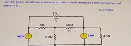 Solved For the given circuit use a suitable circuit analysis | Chegg.com