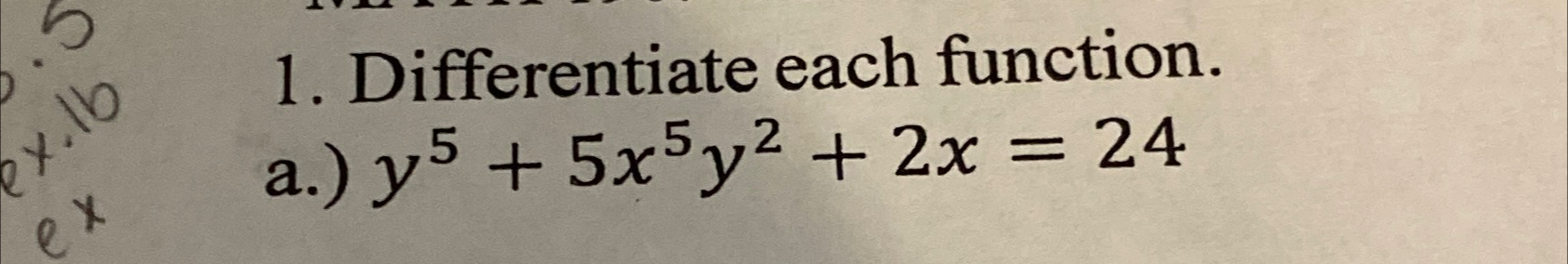 Solved Differentiate each function.a.) y5+5x5y2+2x=24 | Chegg.com