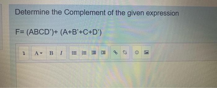 Solved Determine the Complement of the given expression F= | Chegg.com