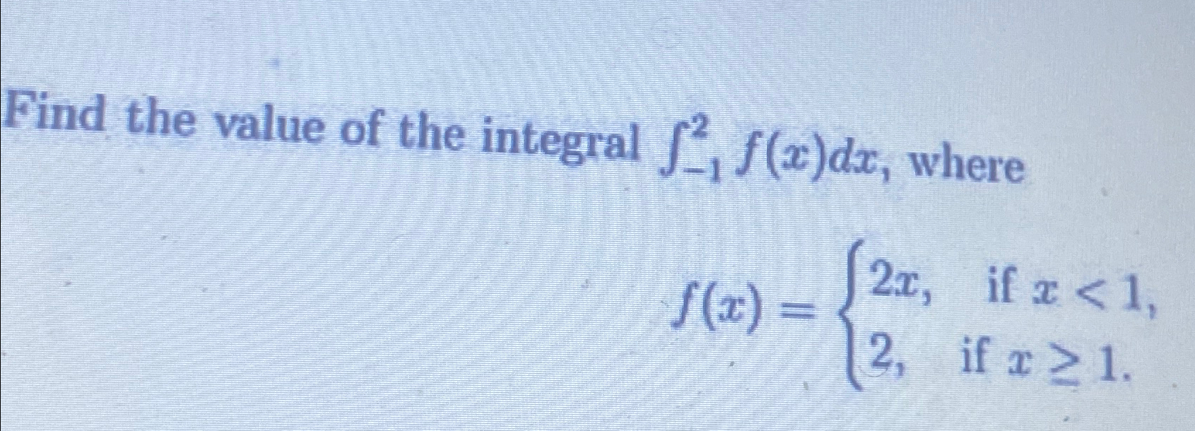 Solved Find the value of the integral ∫-12f(x)dx, | Chegg.com