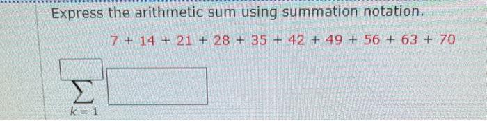Solved Express the arithmetic sum using summation notation. | Chegg.com