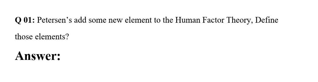 Solved Q 01: Petersen's add some new element to the Human | Chegg.com