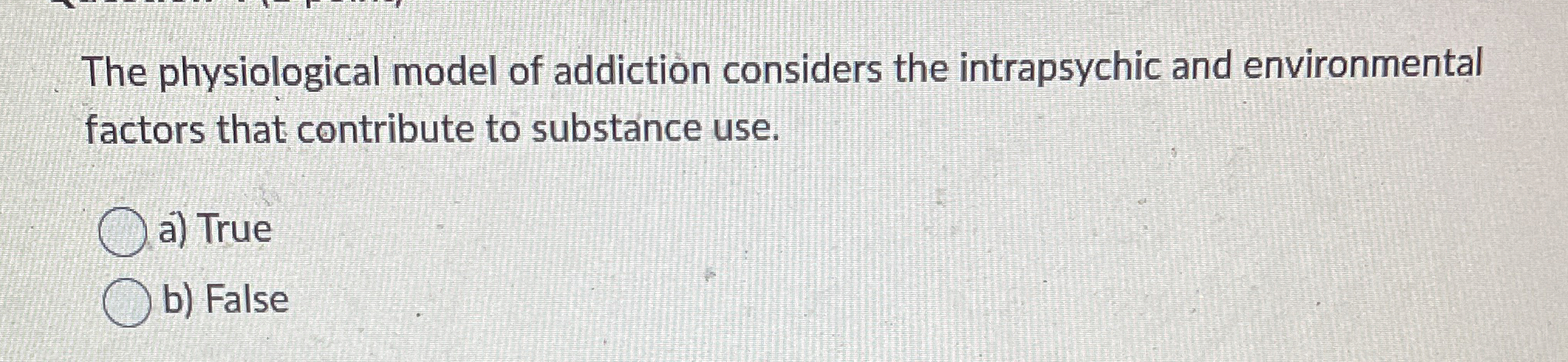 Solved The physiological model of addiction considers the | Chegg.com
