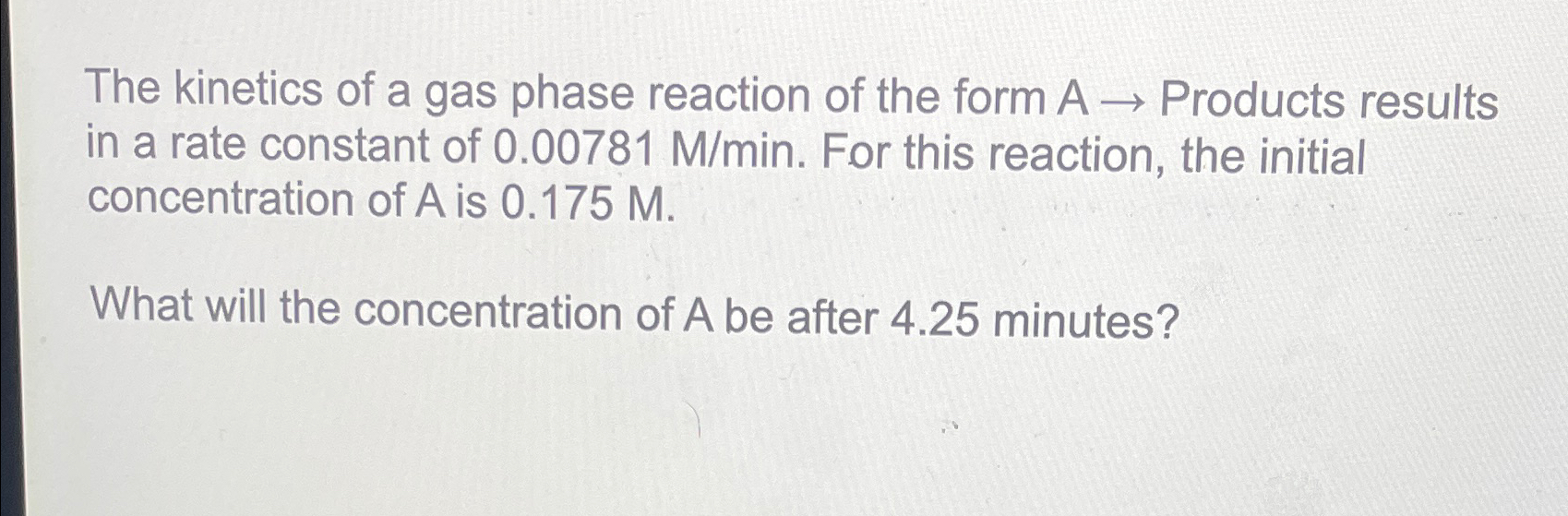 Solved The kinetics of a gas phase reaction of the form A→ | Chegg.com