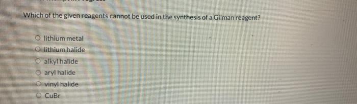 Solved Which of the given reagents cannot be used in the | Chegg.com