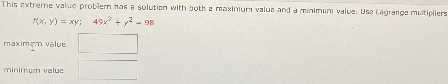 Solved This extreme value problem has a solution with both a | Chegg.com