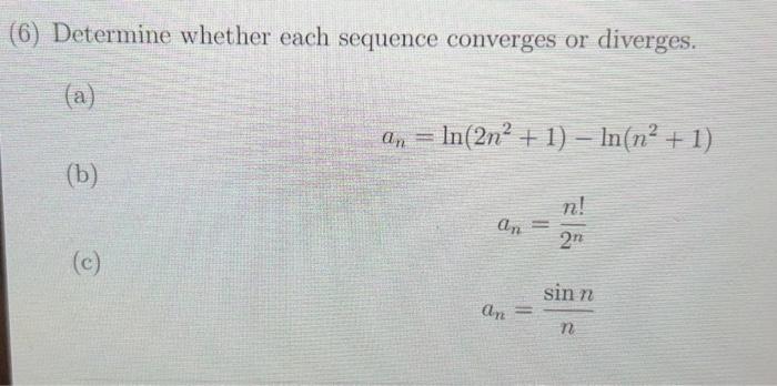 Solved 6) Determine whether each sequence converges or | Chegg.com