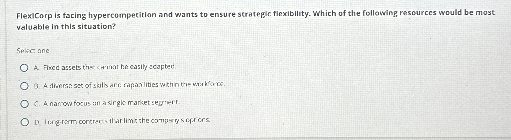 Solved FlexiCorp is facing hypercompetition and wants to | Chegg.com