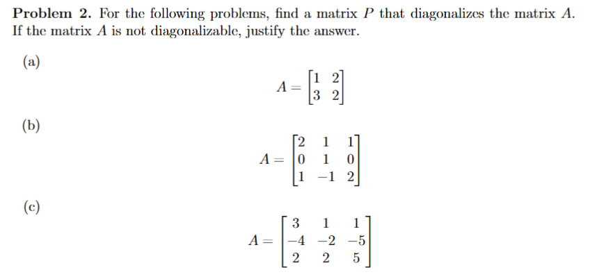 Solved Problem 2. ﻿For the following problems, find a matrix | Chegg.com