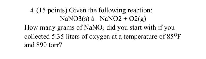 Solved 4. (15 points) Given the following reaction: NaNO3(s) | Chegg.com