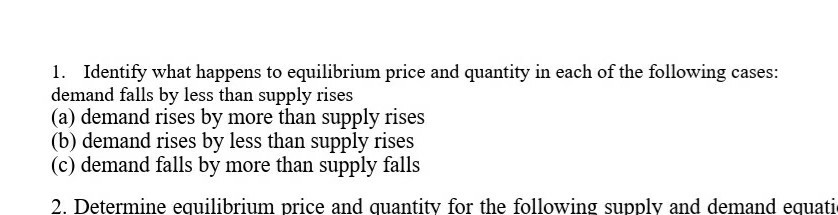 Solved 1. Identify what happens to equilibrium price and | Chegg.com