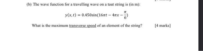 Solved (b) The wave function for a travelling wave on a taut | Chegg.com