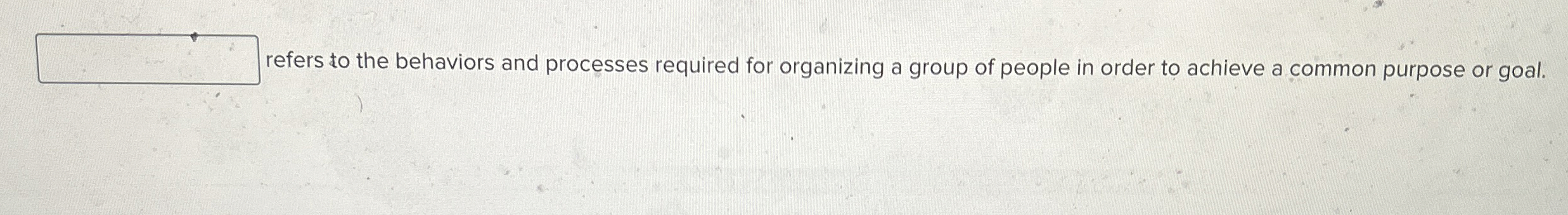 Solved refers to the behaviors and processes required for | Chegg.com