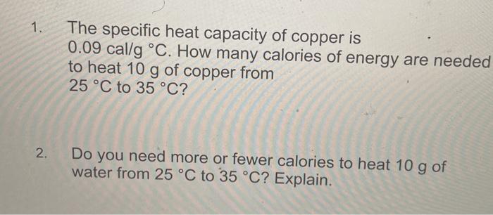 Solved 1. The specific heat capacity of copper is 0.09 cal/g | Chegg.com