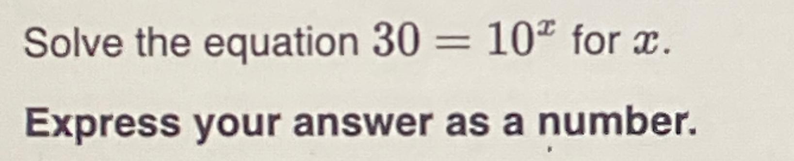 Solved Solve the equation 30=10x ﻿for x.Express your answer | Chegg.com