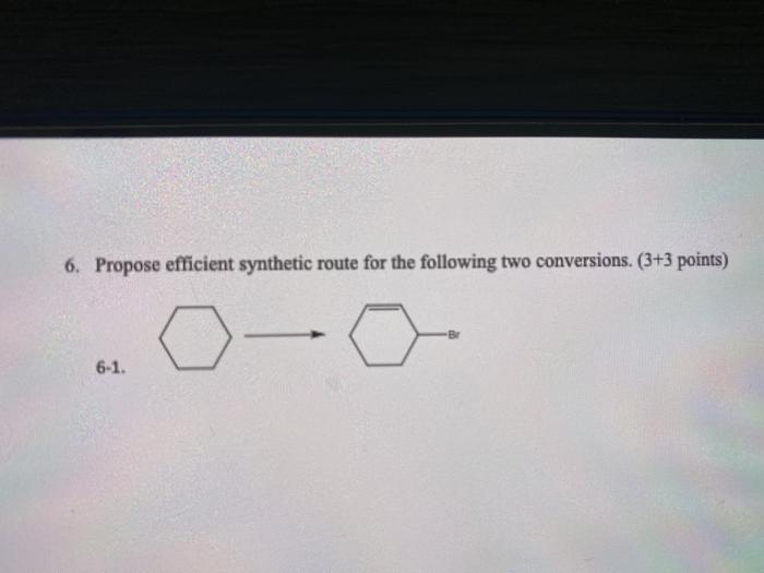 Solved 6. Propose efficient synthetic route for the | Chegg.com